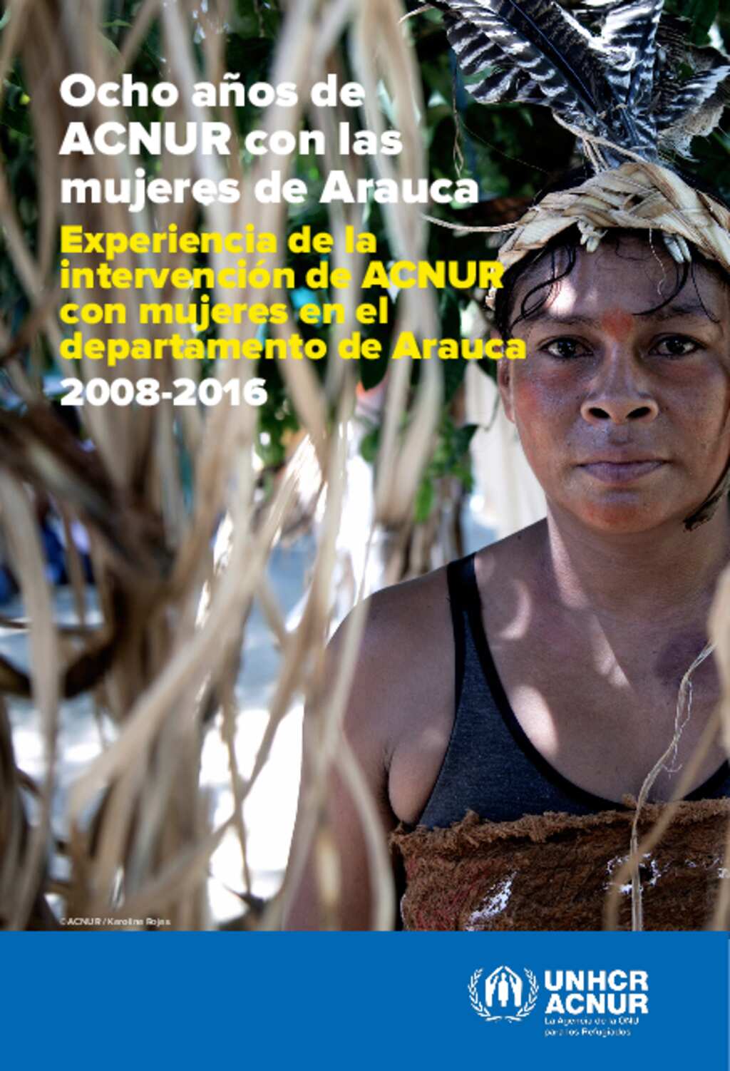 document-ocho-a-os-de-acnur-con-las-mujeres-de-arauca-2008-2016